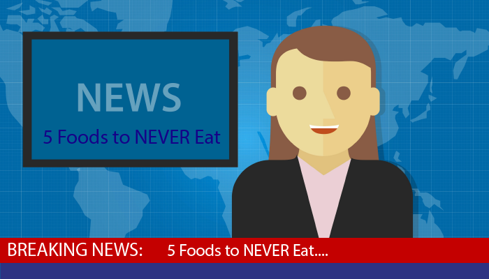 5 Foods to Never Eat - My Über Diet